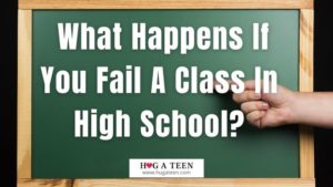 What Happens If You Fail A Class In High School? (Explained)