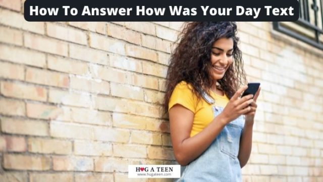 How To Respond To How It's Going? | HugATeen.Com