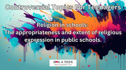 250+ Controversial Topics For Teenagers To Debate