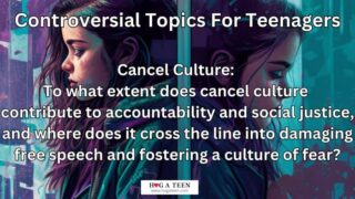 250+ Controversial Topics For Teenagers To Debate